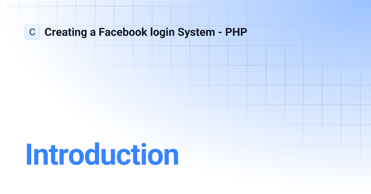 Introduction | Creating a Facebook login System - PHP